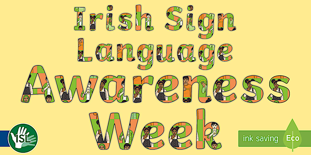 Irish Sign Language (ISL) Awareness Week Display Lettering