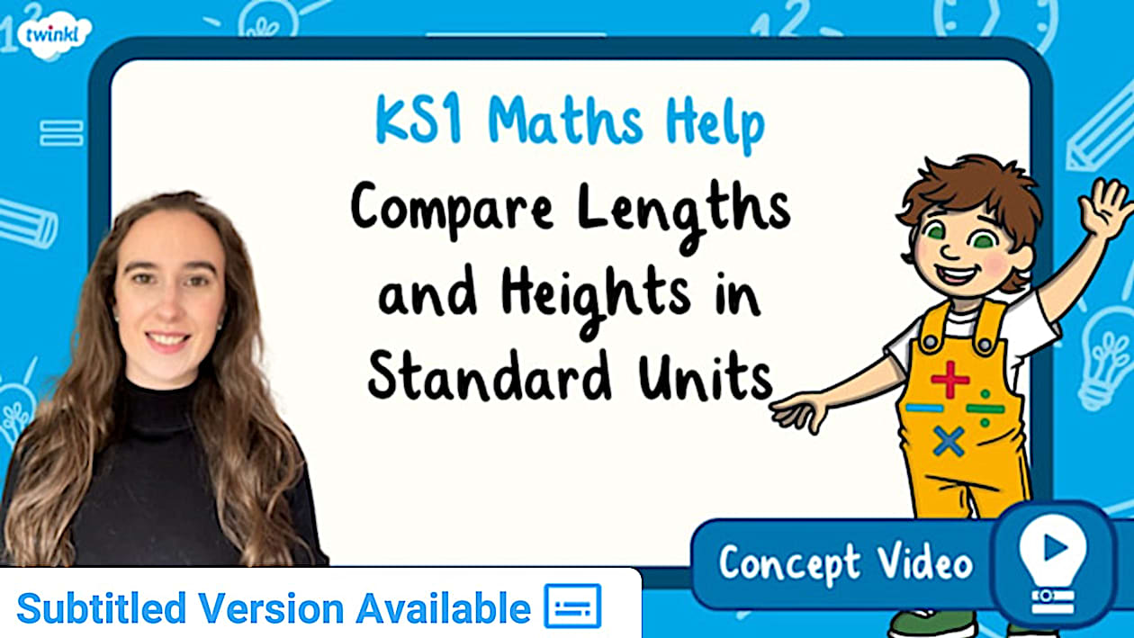 👉 Compare Lengths and Heights in Standard Units | KS1 Maths Concept Video