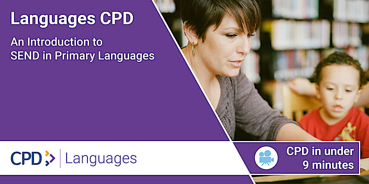 👉 Languages CPD: An Introduction to SEND in Primary Languages