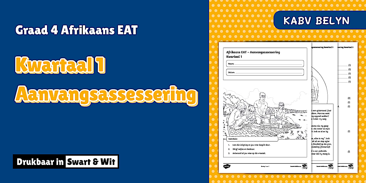 Graad 4 - Afrikaans EAT - Kwartaal 1 - Aanvangs-assessering - Assessering
