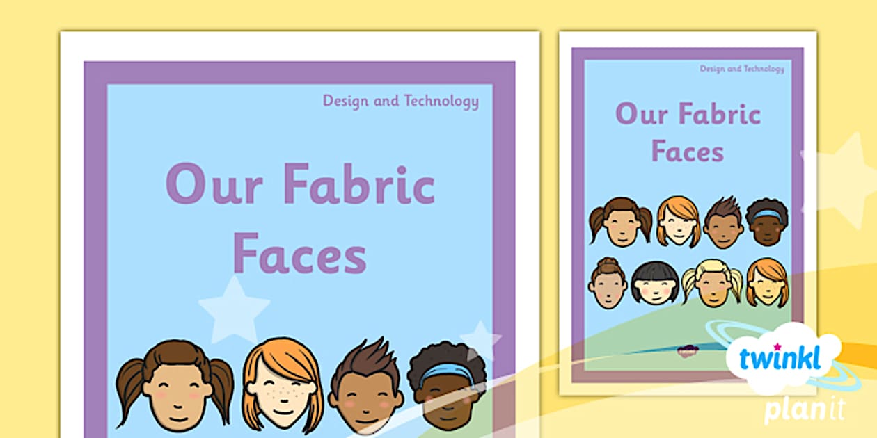 D&T: Our Fabric Faces KS1 Unit Book Cover - Twinkl