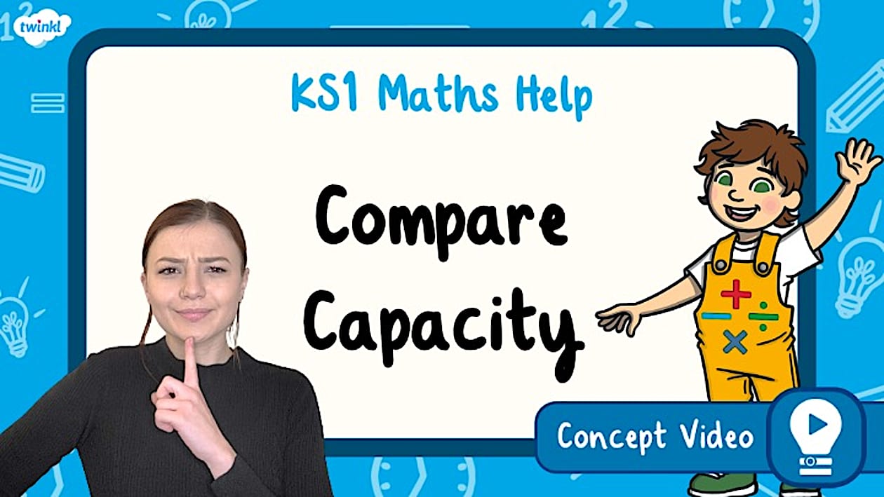 👉 Compare Capacity | KS1 Maths Concept Video - Twinkl