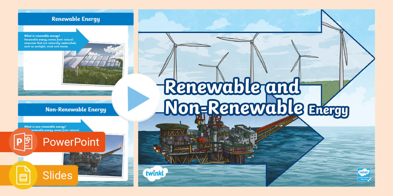 Renewable and Non-Renewable Energy PowerPoint - Twinkl