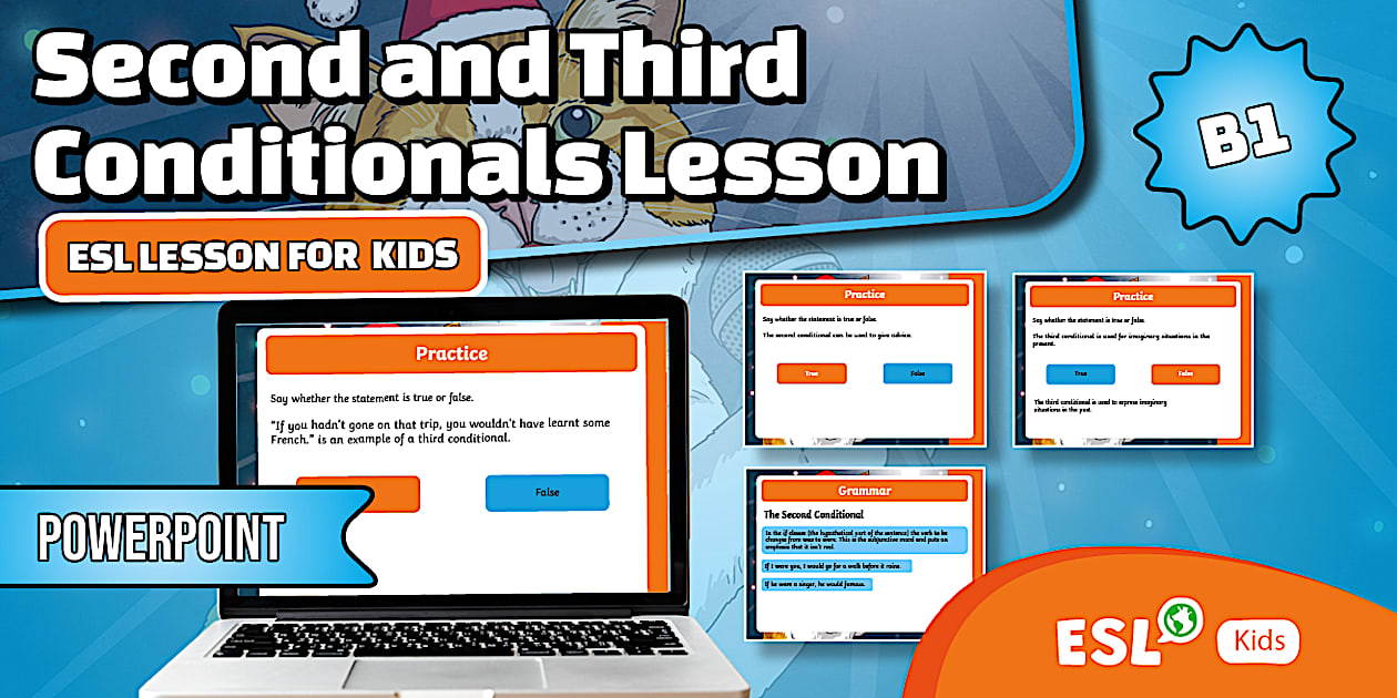 ESL Kids B1 PowerPoint: Second & Third Conditionals Lesson