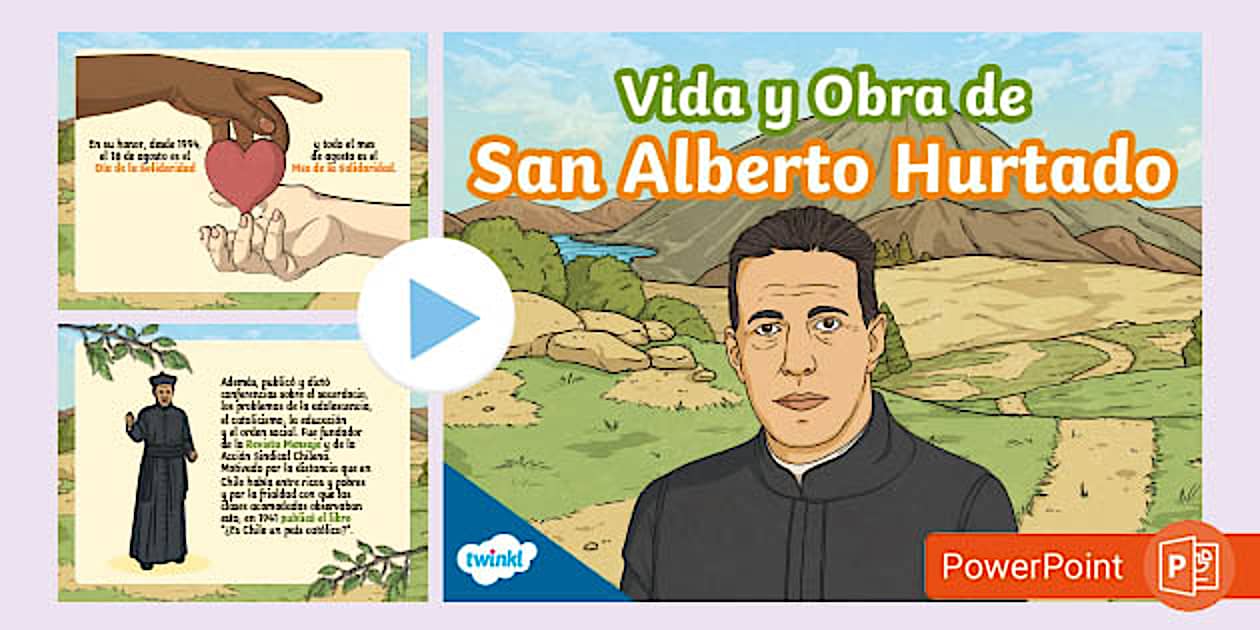 PowerPoint: Vida y obra de San Alberto Hurtado - Twinkl