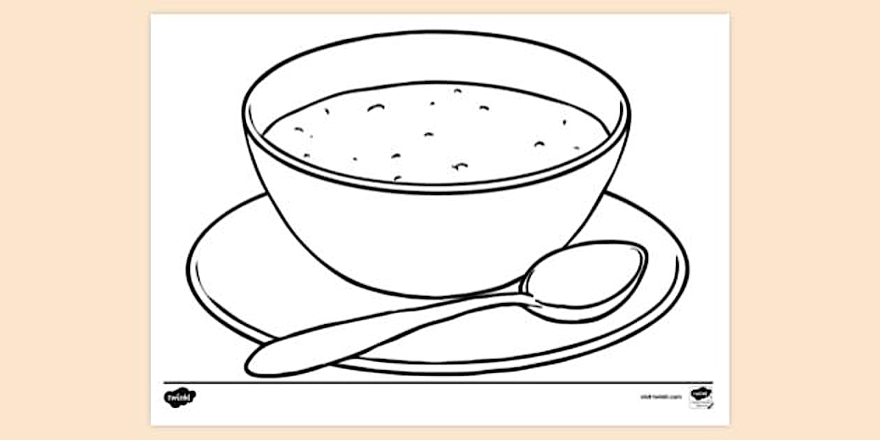 Bowl of Soup Colouring Sheet | Colouring Sheets - Twinkl
