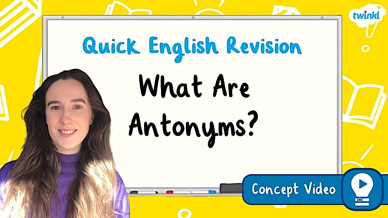 What Are Antonyms? | KS2 English Concept Video - Twinkl
