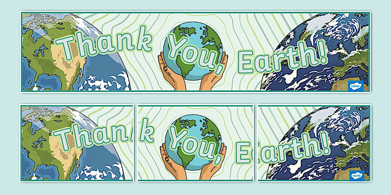 Thank You, Earth! Display Banner (Teacher-Made) - Twinkl
