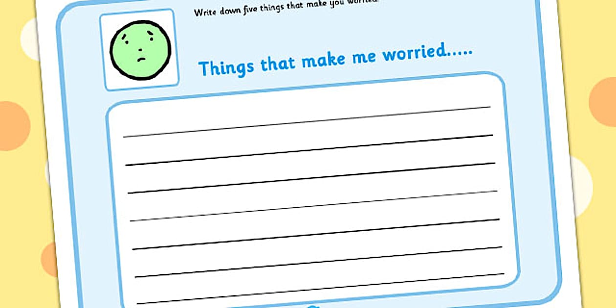 5 Things That Make You Worried Writing Template - Twinkl