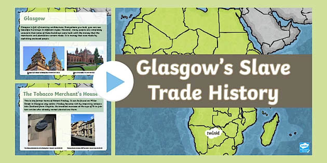 Glasgow's Slave Trade History (teacher made) - Twinkl