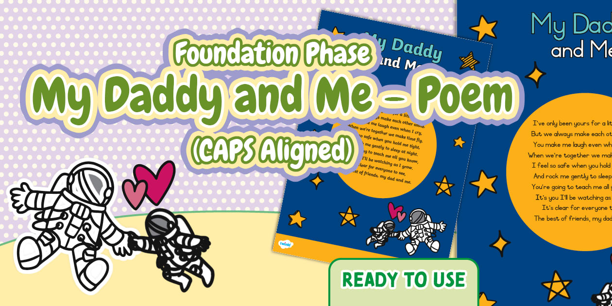 Foundation Phase - My Daddy and Me - Poem (CAPS Aligned)