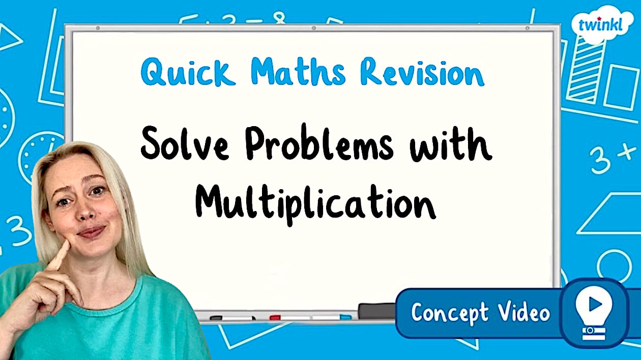 👉 Solve Problems with Multiplication | KS2 Maths Concept Video
