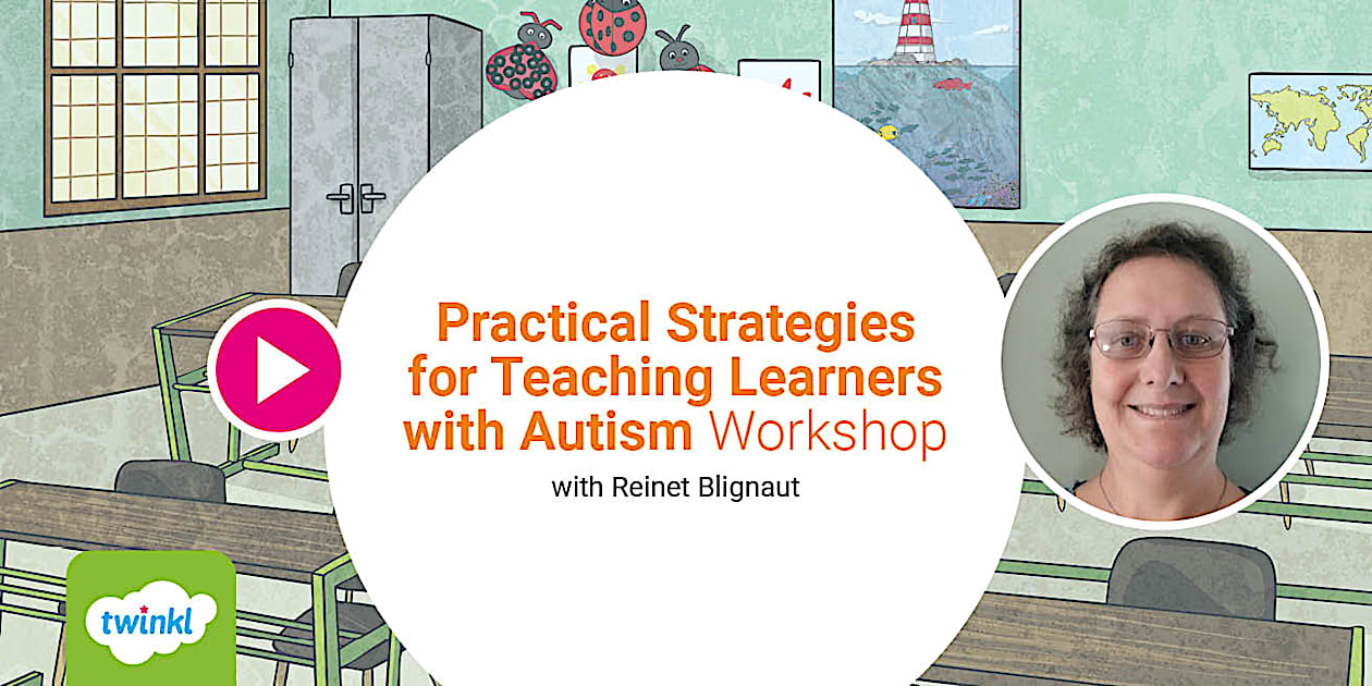 Practical Strategies for Teaching Learners with Autism Workshop Recording
