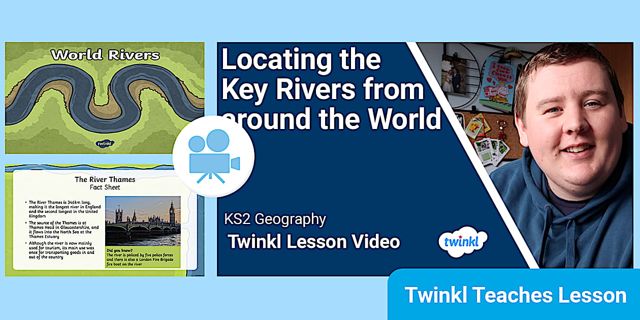 KS2 (Ages 7-11) Geography: World Rivers Video Lesson