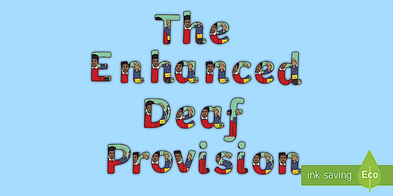 The Enhanced Deaf Provision Display Lettering (Teacher-Made)