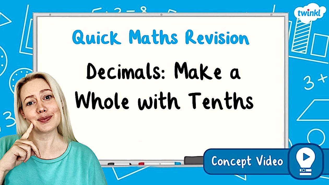 👉 Decimals: Make a Whole with Tenths | KS2 Maths Concept Video