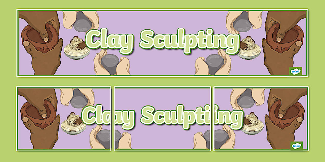 Clay Sculpting Display Banner (teacher made) - Twinkl