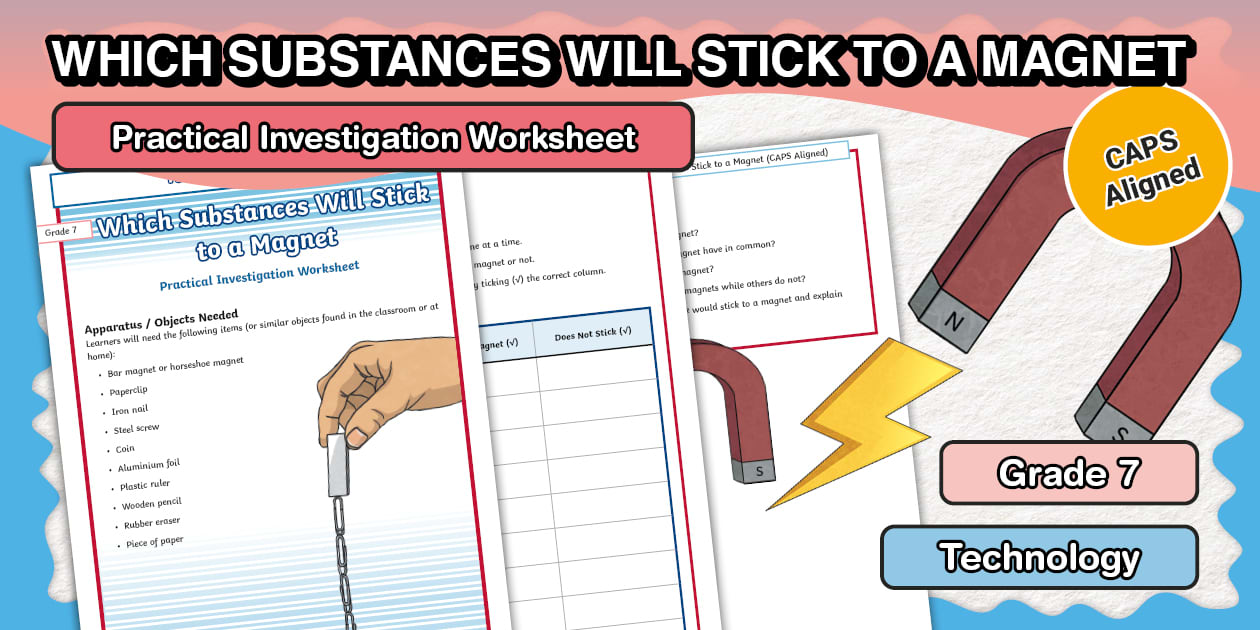 Gr7 Technology - Term 3 - Which Substances Will Stick to a Magnet