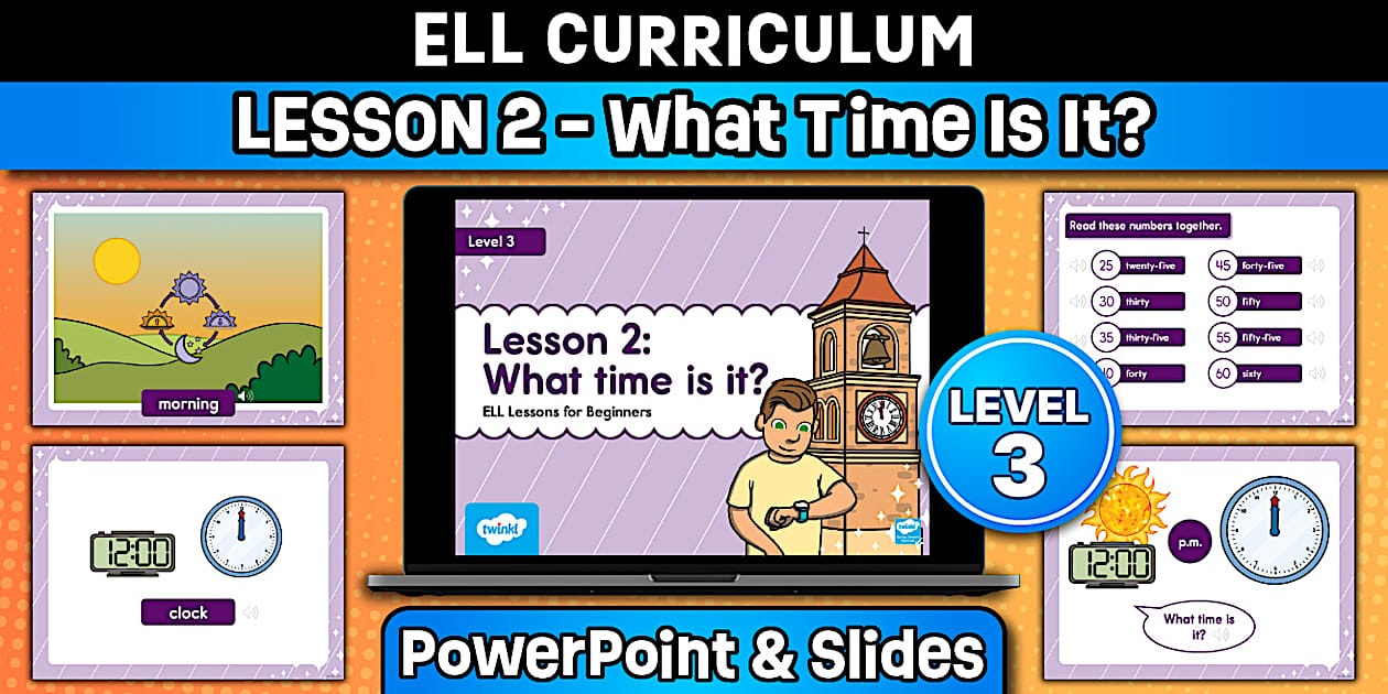 ELL Curriculum: Level 3, Lesson 2 Time PowerPoint & Slides