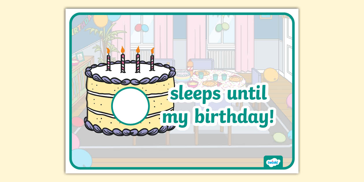 Sleeps Until My Birthday Countdown Display Sign - Twinkl