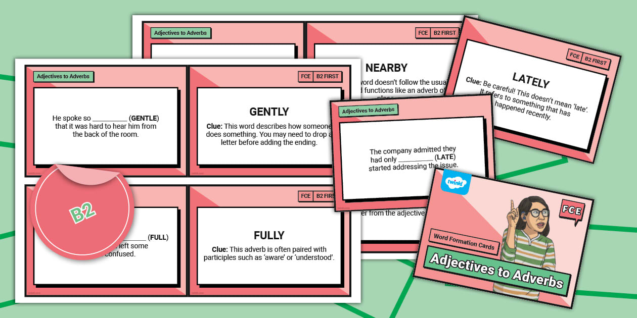 B2 First (FCE) - Adjective to Adverb Cards (teacher made)