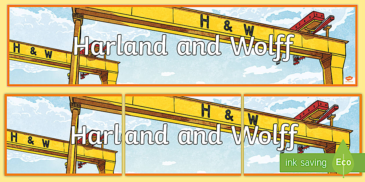 Harland and Wolff Display Banner (teacher made) - Twinkl