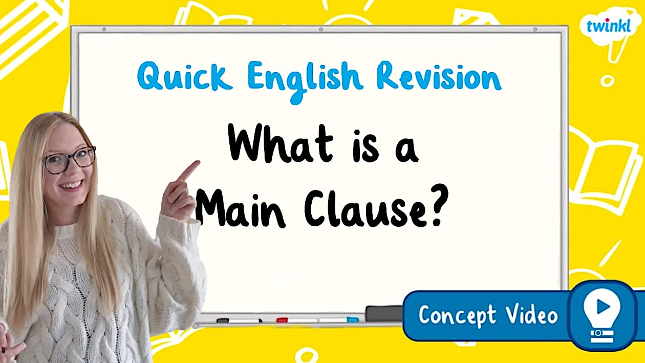 What Is a Main Clause? | KS2 English Concept Video - Twinkl