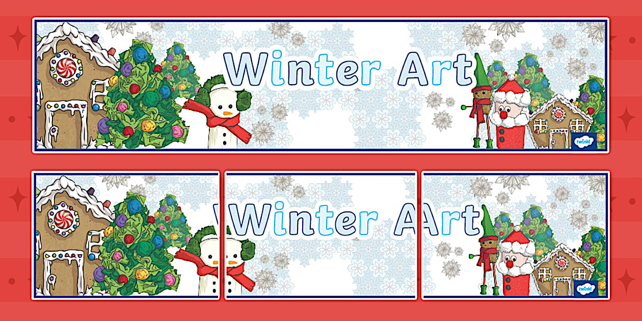 Winter Art Display Banner - Twinkl Art Banner (teacher made)