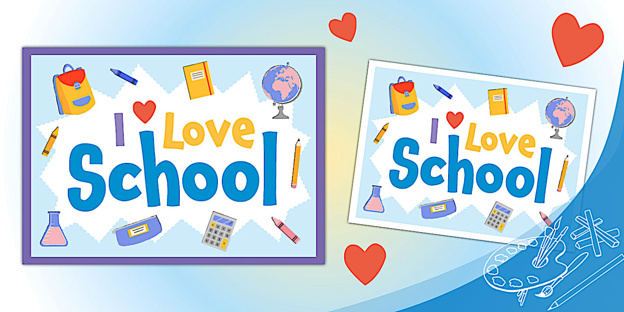 I Love School Poster | Twinkl Art Gallery (teacher made)