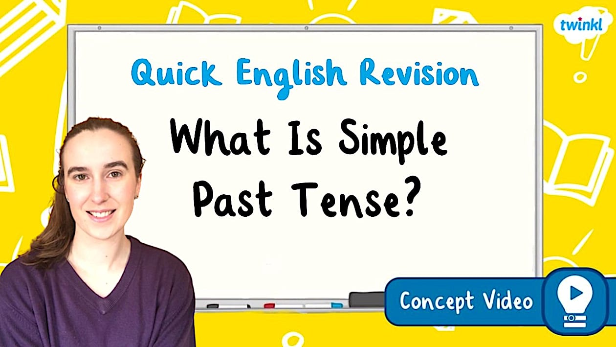 What Is Simple Past Tense? | KS2 English Concept Video