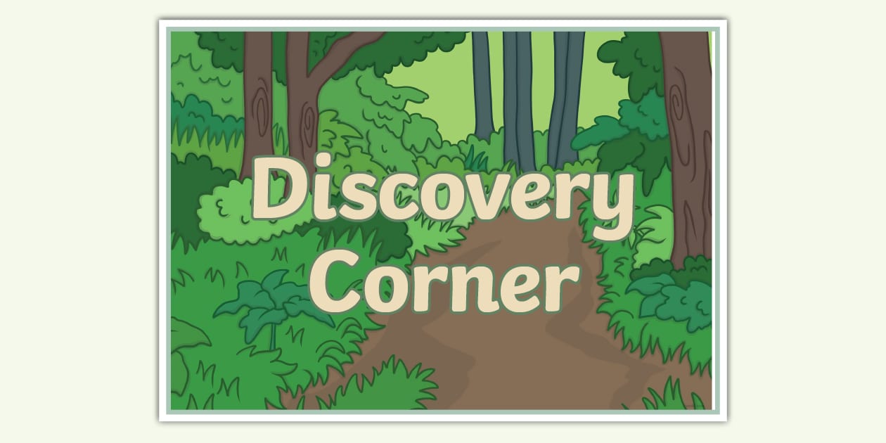 Discovery Corner Poster (teacher made) - Twinkl Discovery Corner Poster (teacher made) - Twinkl