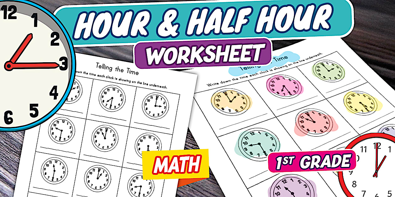First Grade Telling Time to the Hour and Half Hour Worksheet