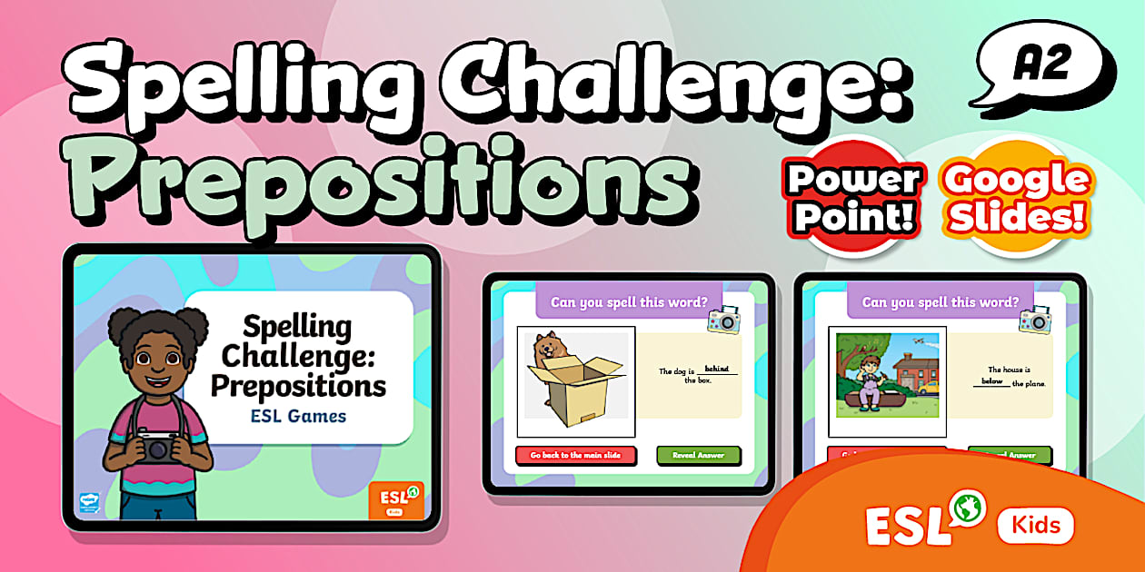 ESL Spelling Challenge: Prepositions of Place [Kids, A2]