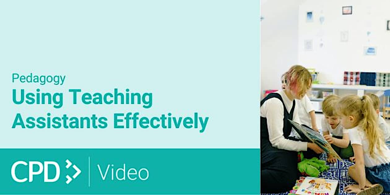 Using Teaching Assistants Effectively Pedagogy CPD Video