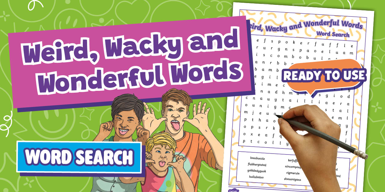 Weird Wacky and Wonderful Words - Word Search
