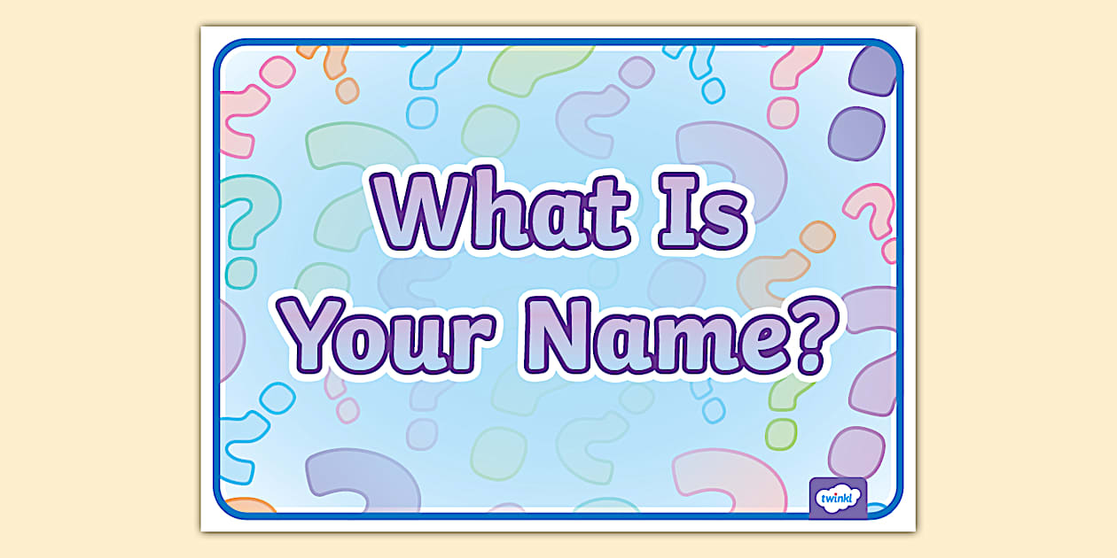 What Is Your Name? Display Poster (Hecho por educadores)
