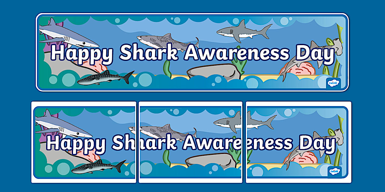 Happy Shark Awareness Day Display Banner (teacher made)