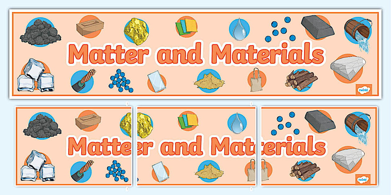 Matter and Materials Banner (l'enseignant a fait) - Twinkl