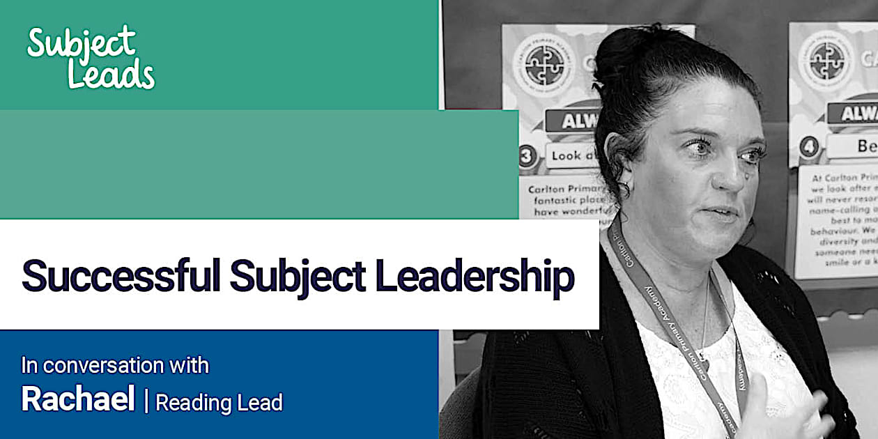 In Conversation with a Reading Lead: Successful Subject Leadership