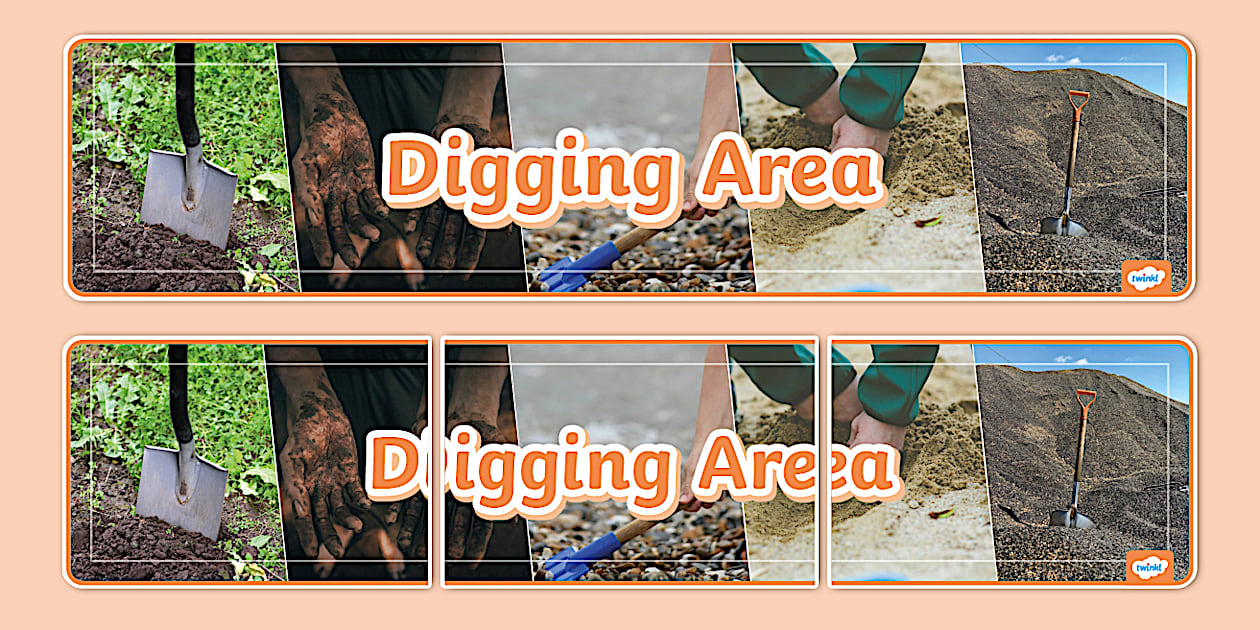 Digging Area Photo Display Banner (teacher made) - Twinkl