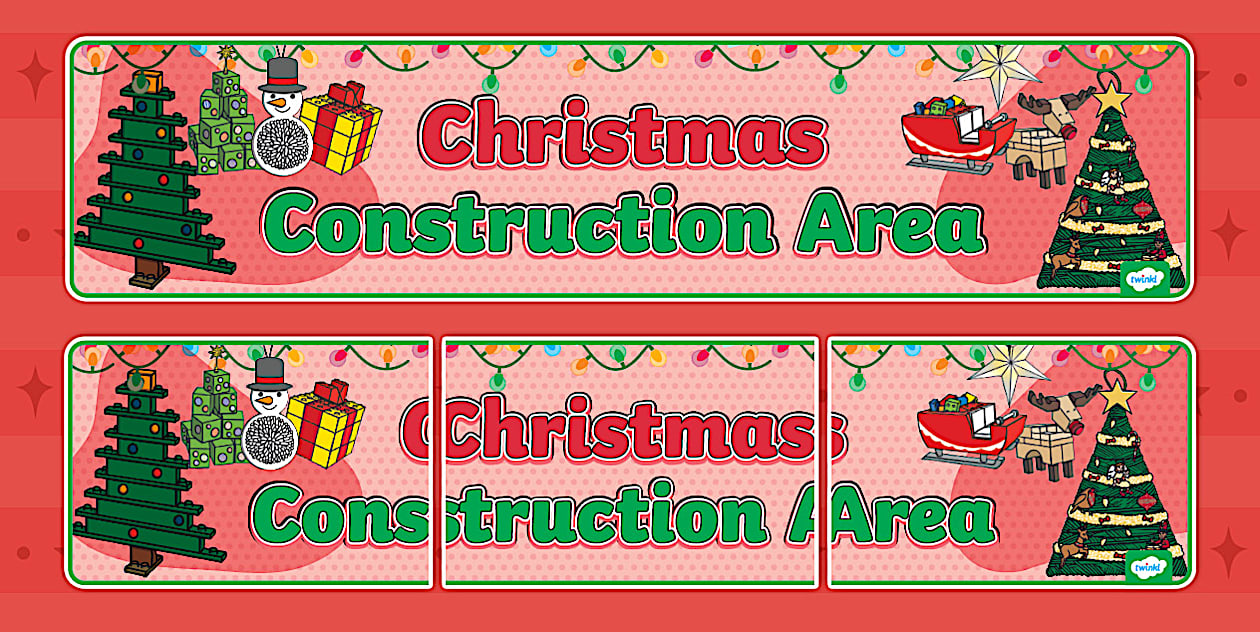 Christmas Construction Area Display Banner (teacher made)