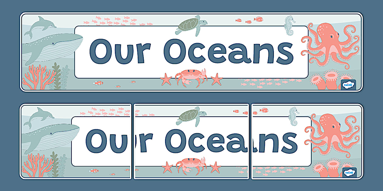 Under the Sea-Themed Our Oceans Display Banner - Twinkl