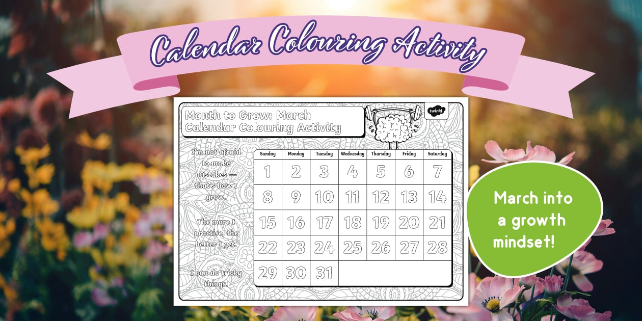 A Month to Grow: March Calendar Colouring Activity