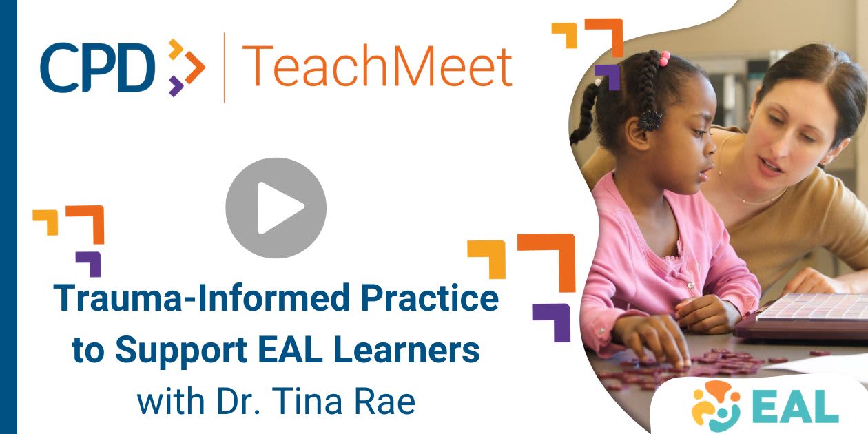 TeachMeet - Trauma-Informed Practice to Support EAL Learners with Dr ...