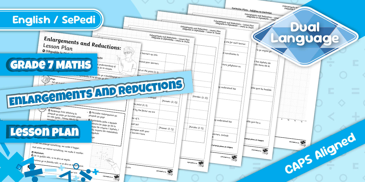 Enlargements and Reductions – Lesson Plan - Sepedi/English