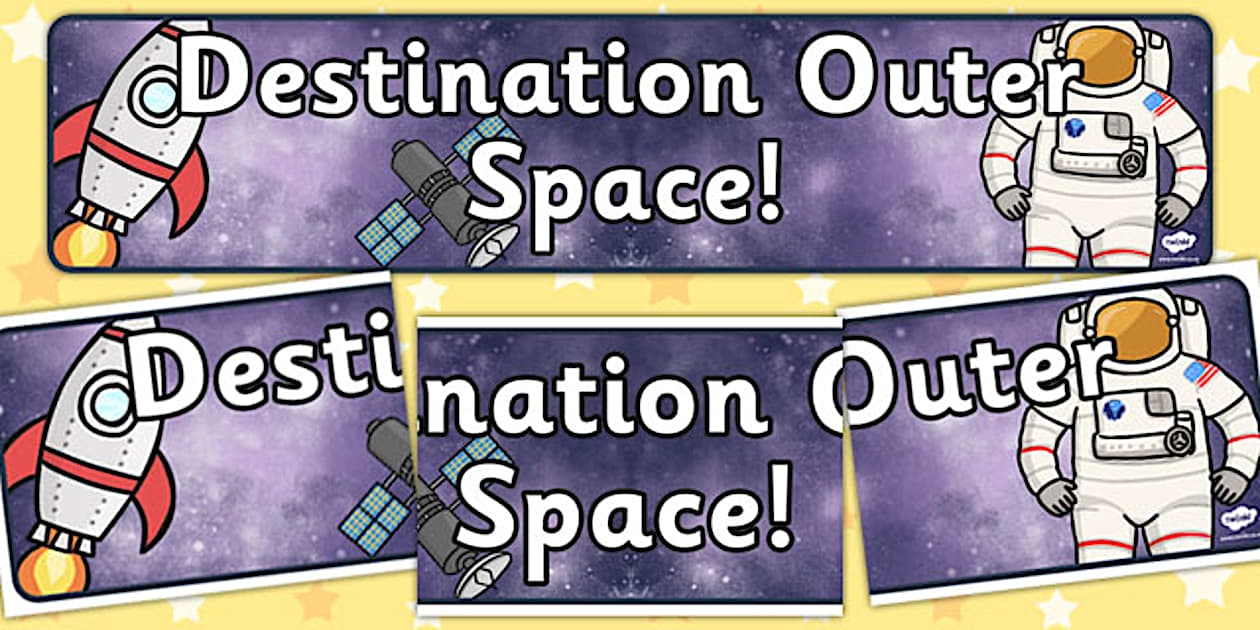 Destination Outer Space Topic Display Banner (teacher made)