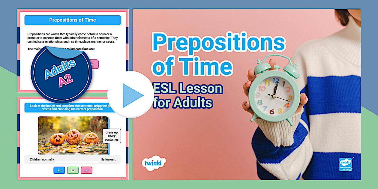ESL Prepositions of Time PowerPoint [Adults, A2] - Twinkl