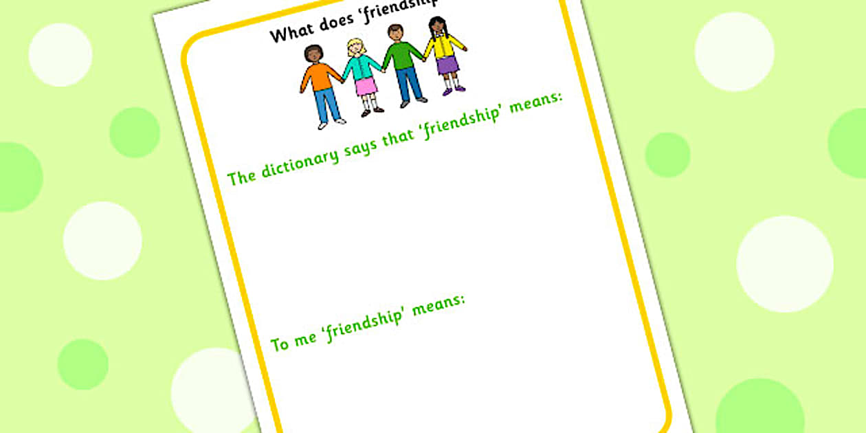 What Does Friendship Mean Worksheet (teacher made) - Twinkl