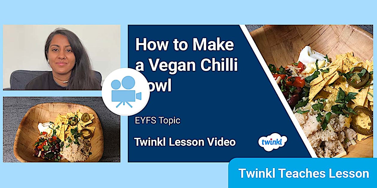 Easy Vegan Chilli Bowl Recipe | EYFS Video Lesson - Twinkl