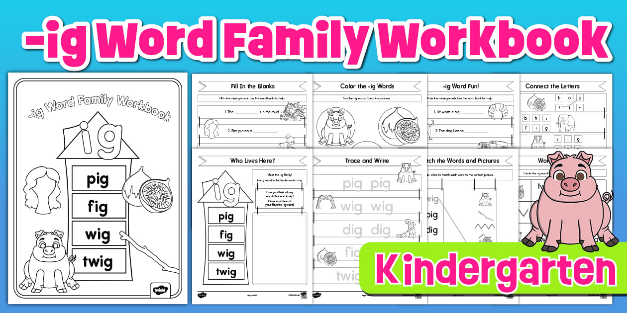 Kindergarten -ig Word Family Workbook